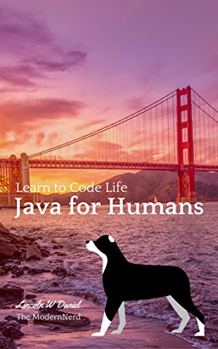 Java For Humans: Learn to Code Life 1, Daniel, Lincoln, eBook - Amazon.com