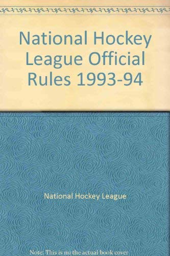 National Hockey League Offical Rulebook 1993-94: Staff; National Hockey ...