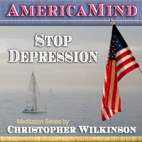AmericaMind - Stop Depression Meditation de Christopher Wilkinson en ...
