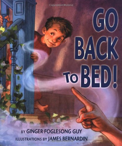 Go Back to Bed!: Guy, Ginger Foglesong, Bernardin, James: 9781575057507 ...