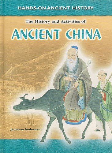 History And Activities of Ancient China (Hands-On Ancient History ...