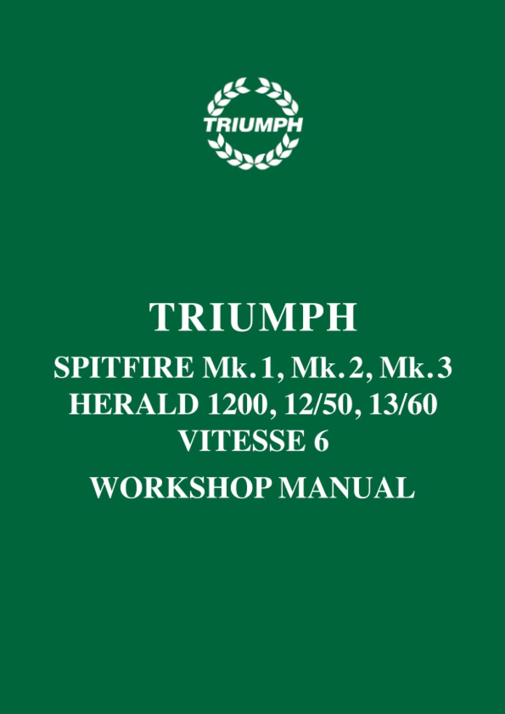 Triumph Herald Vitesse & Spit WSM: Triumph Cars Ltd.: 9780946489992 ...