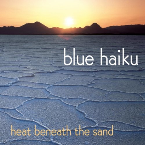 Play Heat Beneath the Sand by Blue Haiku on Amazon Music