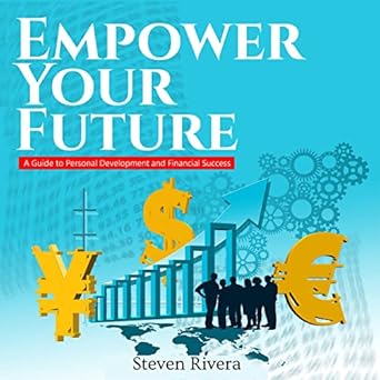 Amazon.com: Empower Your Future: A Guide to Personal Development and Financial Success eBook ...