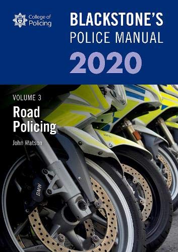Blackstone's Police Manuals Volume 3: Road Policing 2020: Amazon.co.uk ...