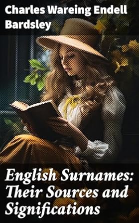 Amazon.com: English Surnames: Their Sources and Significations ...