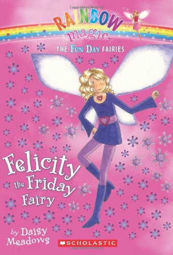 Fun Day Fairies #5: Felicity the Friday Fairy: A Rainbow Magic Book ...