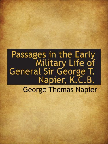 Amazon.com: Passages in the Early Military Life of General Sir George T ...