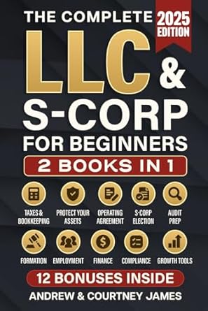 Amazon.com: The Complete LLC & S-Corp Beginner's Guide: [2 books in 1 ...