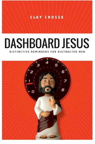 Dashboard Jesus : Distinctive Reminders For Distracted Men: Dashboard ...