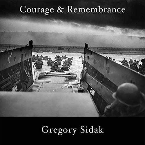 Play Courage and Remembrance by Gregory Sidak on Amazon Music
