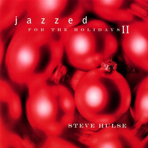 Steve Hulse - Jazzed for the Holidays II - Amazon.com Music