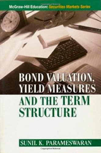 Buy Bond Valuation, Yield Measures and the Term Structure Book Online ...
