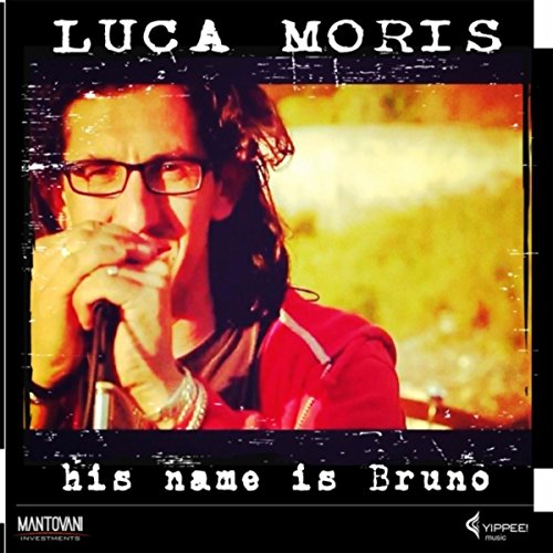 Play His Name Is Bruno by Luca Moris on Amazon Music