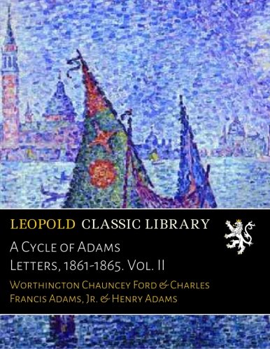 A Cycle of Adams Letters, 1861-1865. Vol. II : Amazon.in: Books