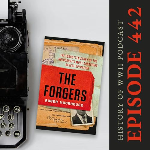 Episode 442-Interview w/ Roger Moorhouse about his book, The Forgers ...