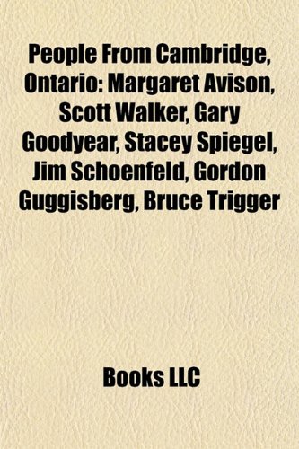 People from Cambridge, Ontario: Margaret Avison, Scott Walker, Stacey ...
