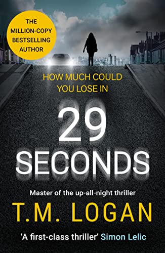 29 Seconds: The brilliant, gripping thriller from the author of Netflix ...