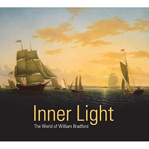 Inner Light: The World of William Bradford: Bradford, William; Connett ...