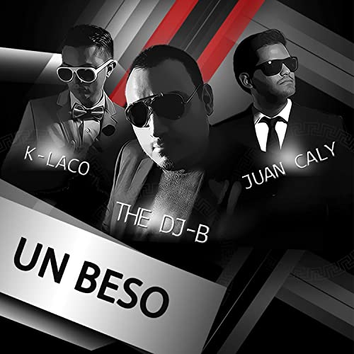 Un Beso von THE-DJ B & Juan Caly feat. K-Laco auf Amazon Music Unlimited