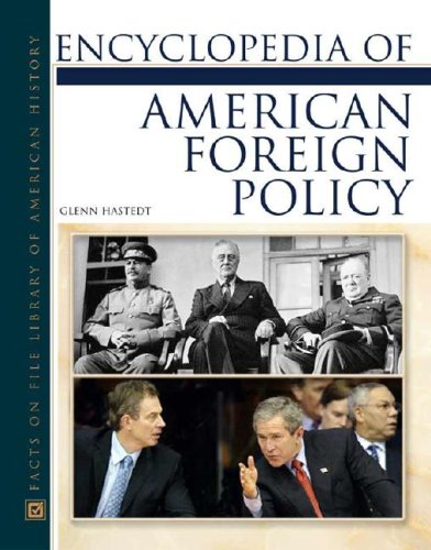 Encyclopedia of American Foreign Policy (Facts on File Library of ...