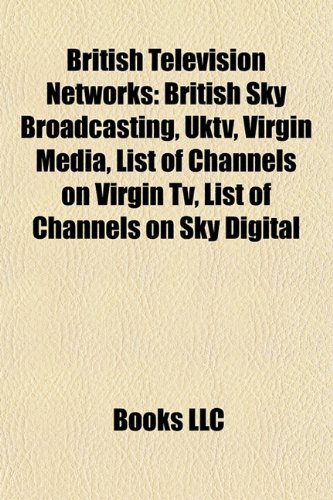 Amazon.co.jp: British Television Networks: British Sky Broadcasting, Uktv, Virgin Media, List of ...