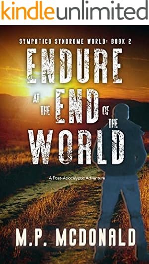 Amazon.com: Alone at the End of the World: A Post-Apocalyptic Adventure (Sympatico Syndrome ...