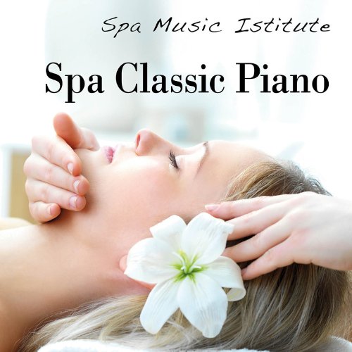 Amazon.com: Spa Classic Piano : Annabelle Blanche & Spa Music Istitute ...