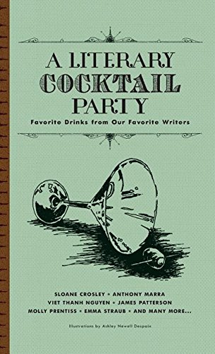 A Literary Cocktail Party: Favorite Drinks from Our Favorite Writers ...
