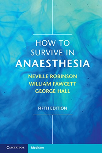 How to Survive in Anaesthesia eBook : Robinson, Neville, Hall, George ...