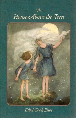 House above the Trees: Ethel Cook Eliot, Anne Anderson: 9780961596163 ...