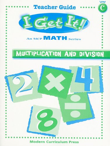 I GET IT MATH, MULTIPLICATION AND DIVISION, LEVEL C, TEACHER EDITION ...