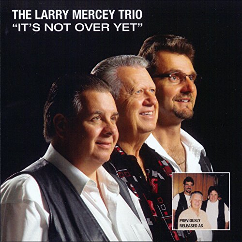 Play It's Not over Yet by The Larry Mercey Trio on Amazon Music