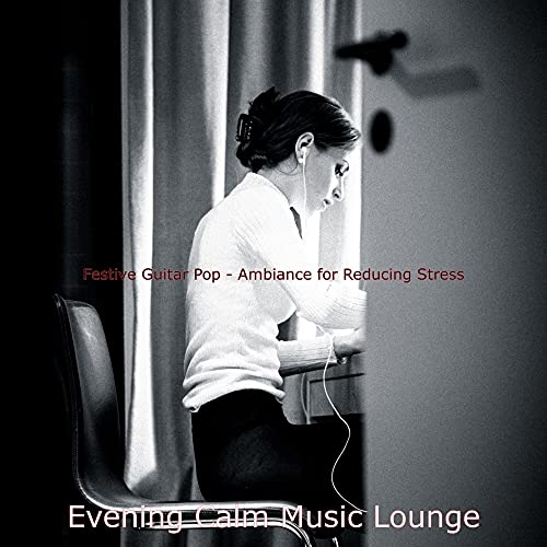 Festive Guitar Pop - Ambiance for Reducing Stress de Evening Calm Music ...