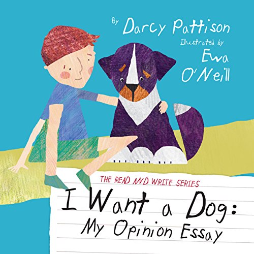 I Want a Dog: My Opinion Essay (The Read and Write Series Book 1 ...