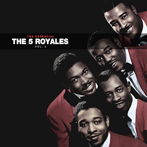 Amazon MusicでThe 5 RoyalesのThe Essential 5 Royales Vol 2を再生する
