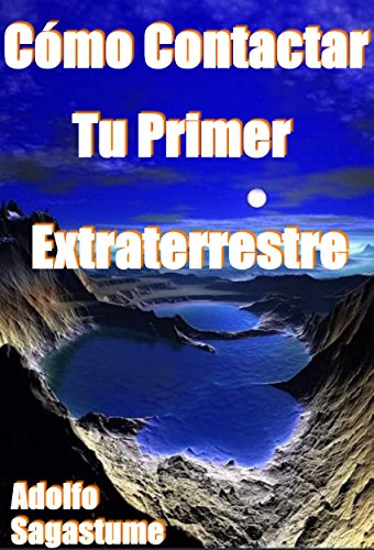 Cómo Contactar Tu Primer Extraterrestre (Spanish Edition) eBook ...