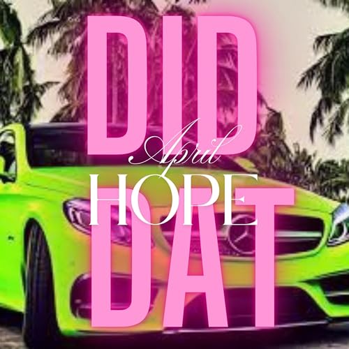 Play Did Dat by April Hope on Amazon Music Unlimited