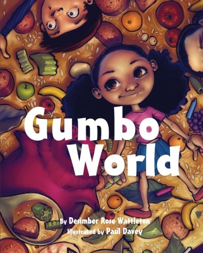 Gumbo World: This is a book for children ages 5-8, the young at heart ...
