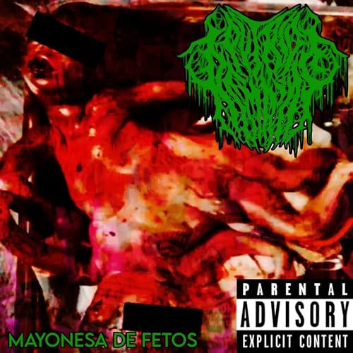 Amazon Music UnlimitedでPUTRID REMAINSのMayonesa de fetosを