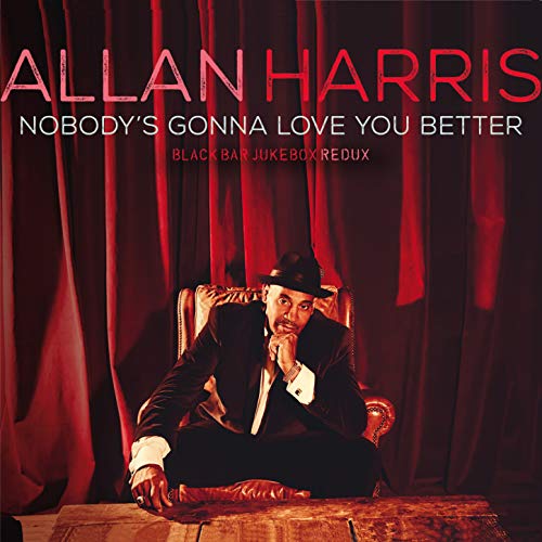 Play Nobody's Gonna Love You Better by Allan Harris on Amazon Music