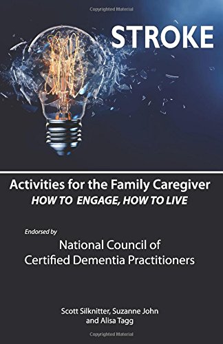 Activities for the Family Caregiver: Stroke: Silknitter, Scott, John ...
