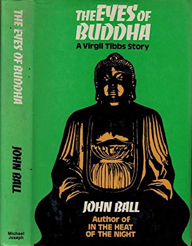The Eyes Of Buddha - A Virgil Tibbs Adventure: Ball, John ...