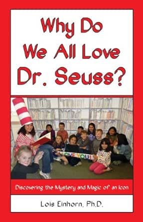Amazon.com: Why do We All Love Dr. Seuss?: Discovering the Mystery and ...