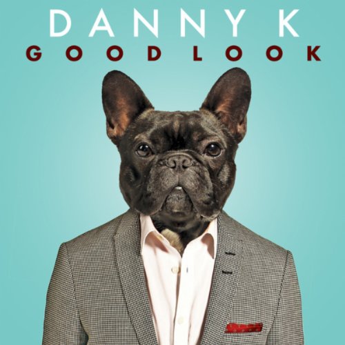 Amazon.com: Good Look : Danny K: Digital Music