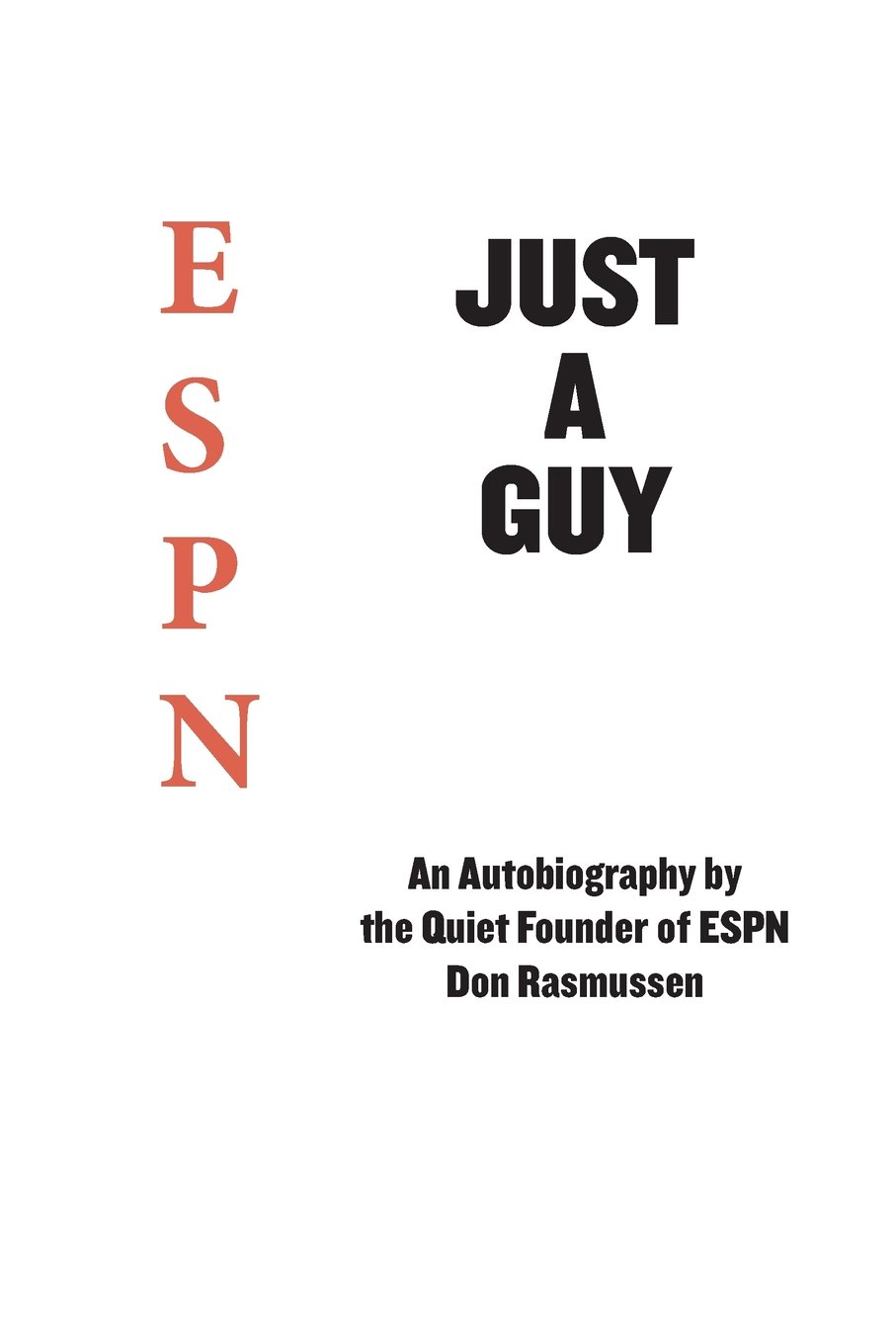 Just A Guy: Rasmussen, Don: 9781482742022: Amazon.com: Books