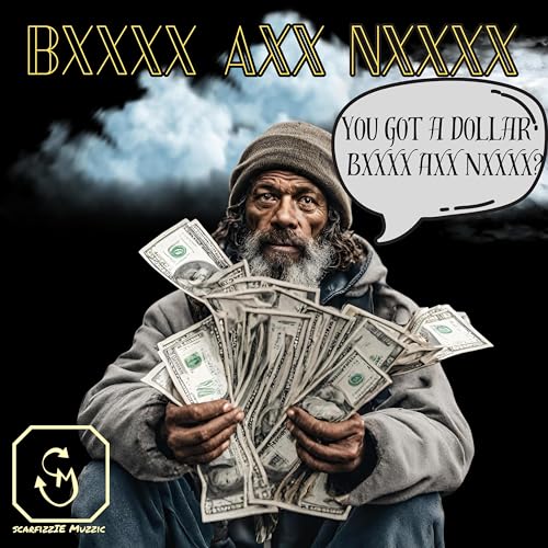 Amazon.com: Bxxxx Axx Nxxxx [Explicit] : Scarfizzie: Música Digital