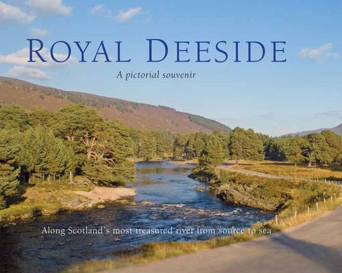 Royal Deeside: a pictorial souvenir: Picturing Scotland: Along Scotland ...