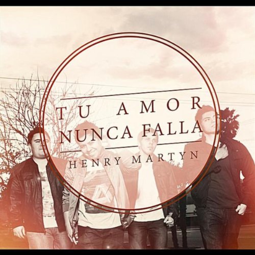 Play Tu Amor Nunca Falla by Henry Martyn on Amazon Music