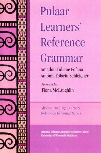 Pulaar Learners'Reference Grammar (African Language Learners' Reference ...